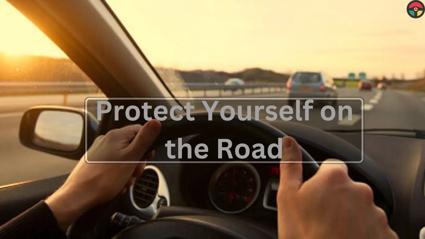 Safe Driving Tips: Protect Yourself on the Road